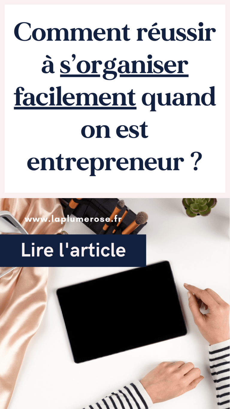 Les 6 astuces d'une organisation efficace pour entrepreneurs - La plume ...