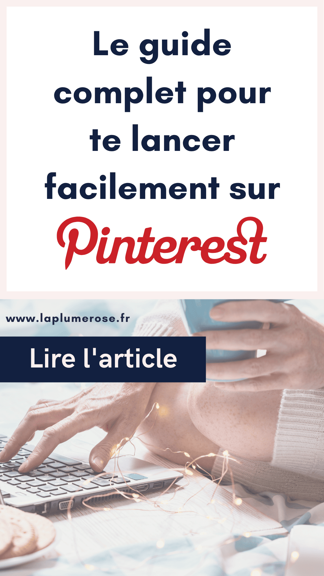 Qu'est-ce que Pinterest ? Le guide complet - La plume rose