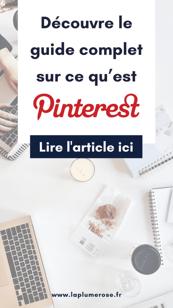 Qu'est-ce que Pinterest ? Le guide complet - La plume rose